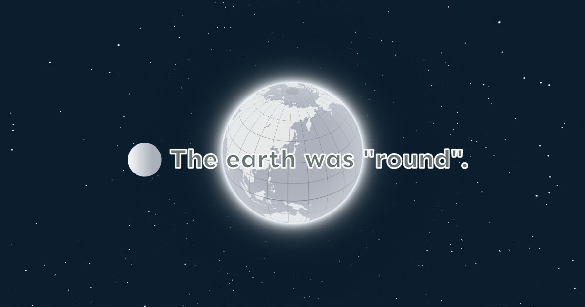 The earth was round